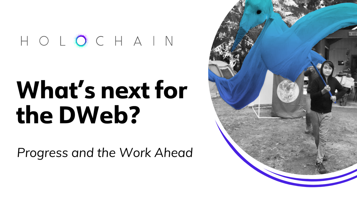 What's Next for the DWeb? - Holochain Blog
