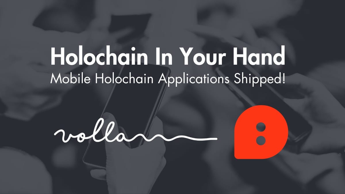 Mobile Holochain Applications Shipped! - Holochain Blog